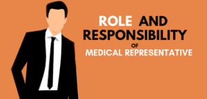 What is Medical Representative and its Role and Responsibilities